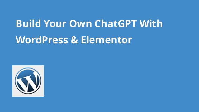 Build Your Own ChatGPT With WordPress & Elementor
